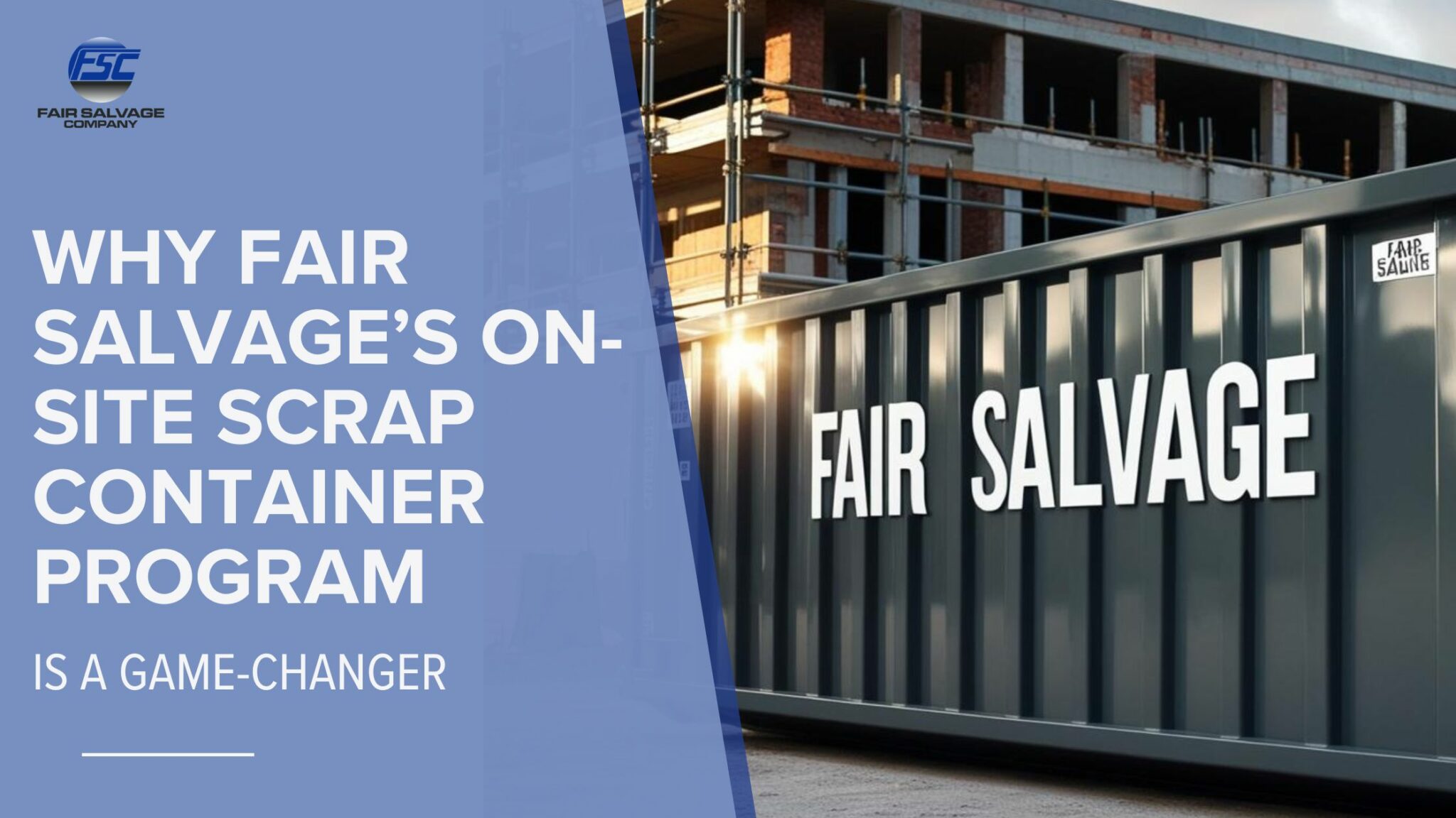 Why Fair Salvage’s On-Site Scrap Container Program is a Game-Changer ...
