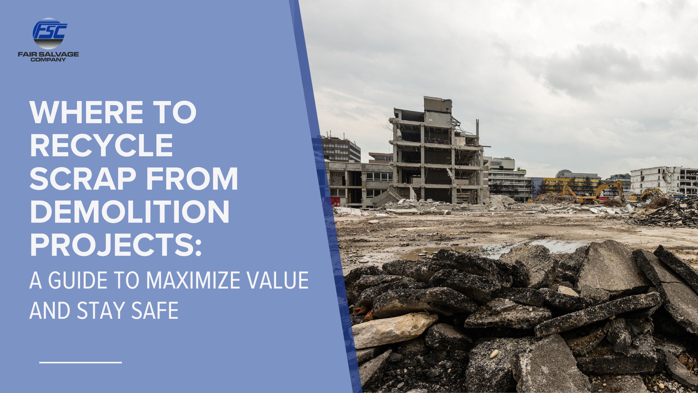 Where to Recycle Scrap from Demolition Projects: A Guide to Maximize Value and Stay Safe