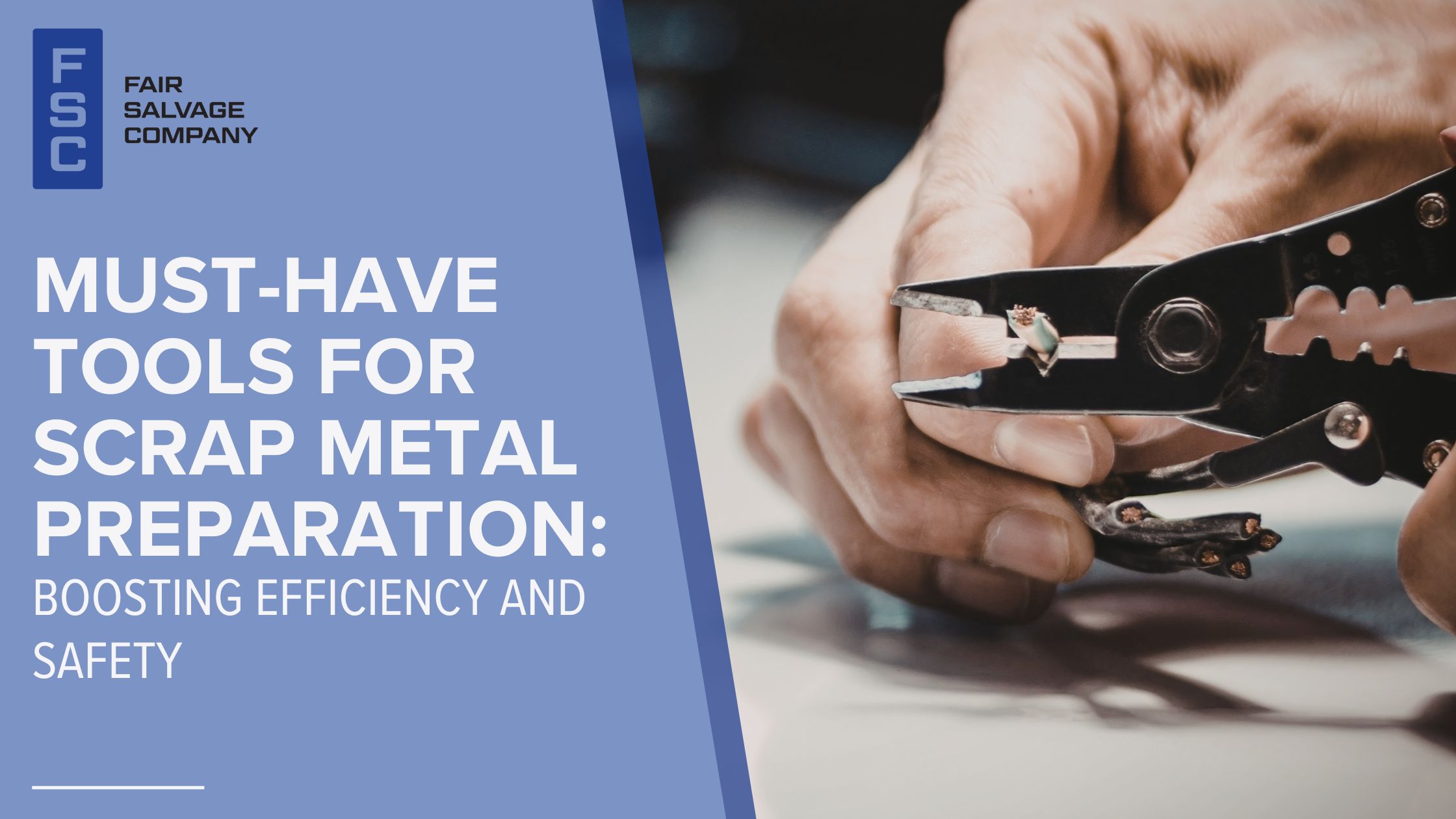 Must-Have Tools for Scrap Metal Preparation: Boosting Efficiency and Safety